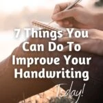 7 Ways to Improve Your Handwriting Today