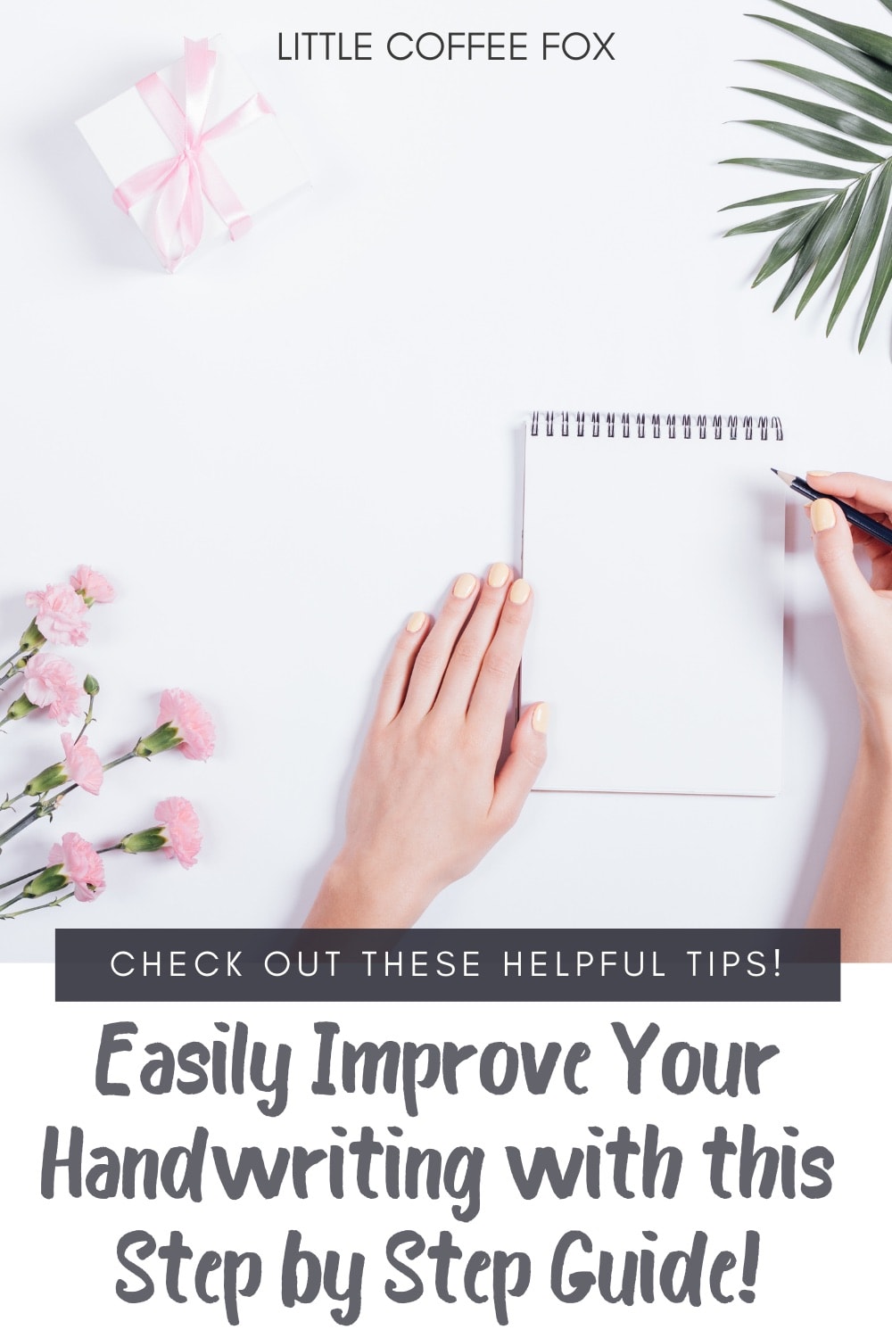 7 Ways to Improve Your Handwriting Today