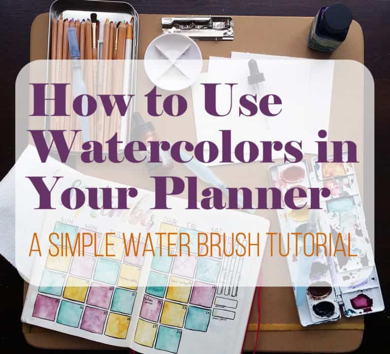 How to Use Watercolors in Your Planner - A Simple Water Brush Pen Tutorial