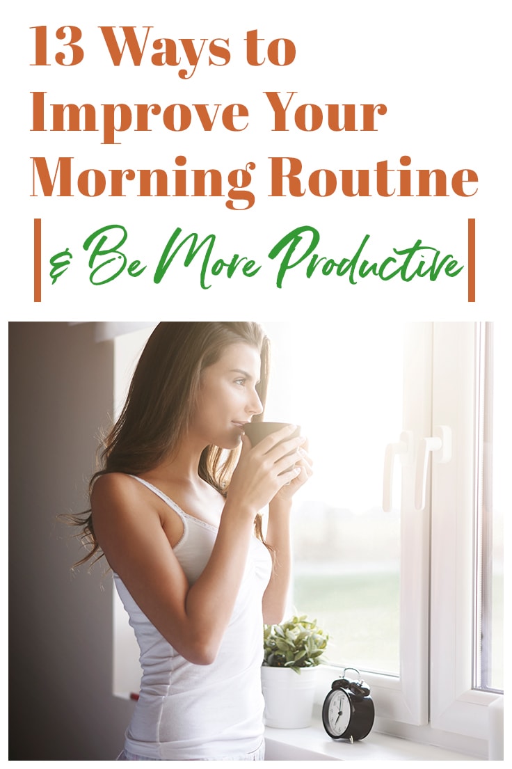 Create A Productive Morning Routine: 13 Ways to Be More Productive