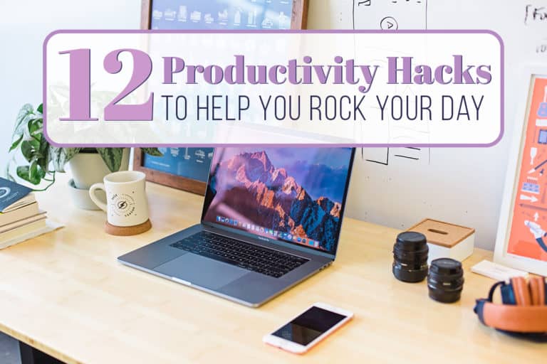 12 Productivity Hacks to Help You Be More Productive