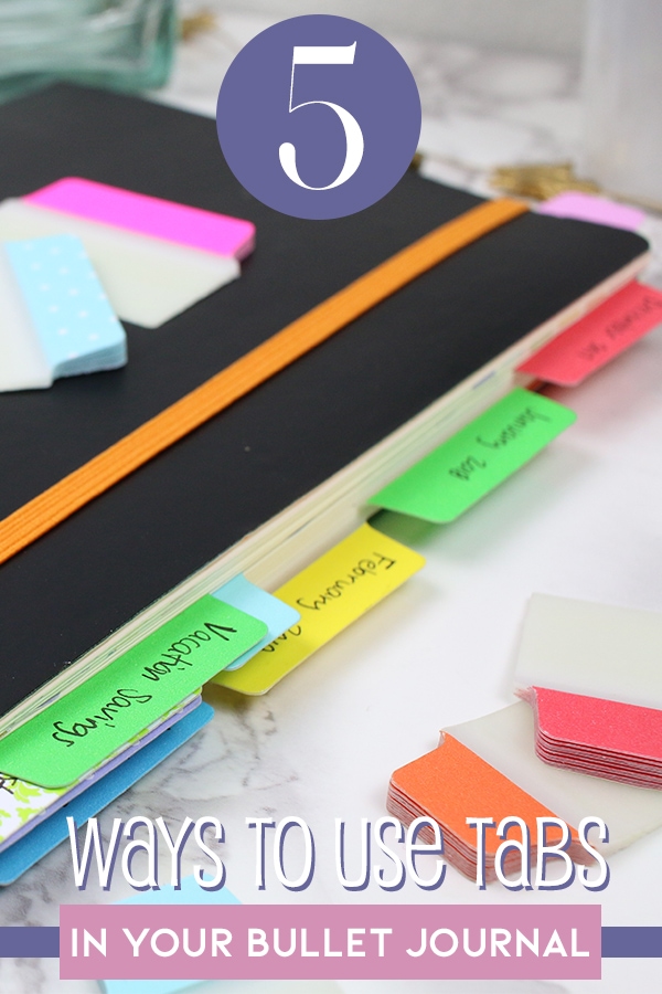 5 Ways to Use Tabs to Organize Your Bullet Journal