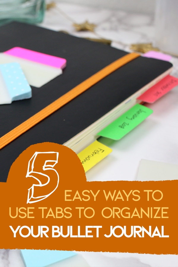 5 Ways to Use Tabs to Organize Your Bullet Journal