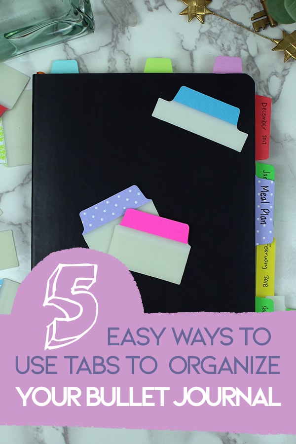 5 Ways to Use Tabs to Organize Your Bullet Journal