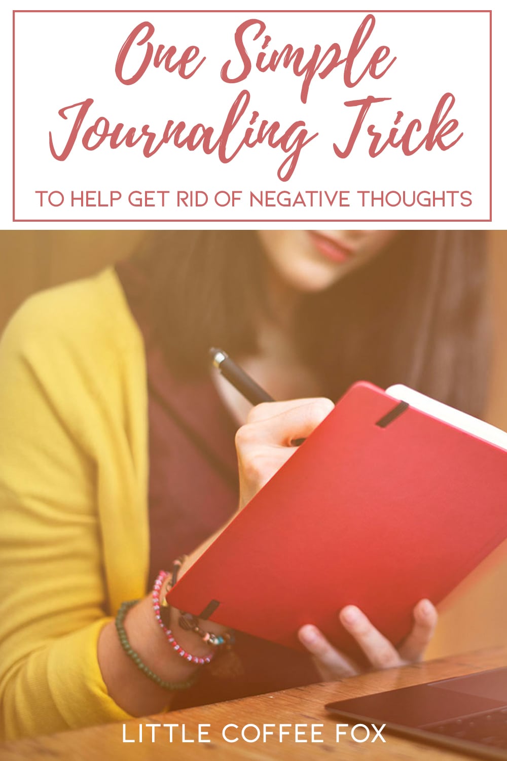 How to Get Rid of Negative Thoughts with a Simple Journaling Trick