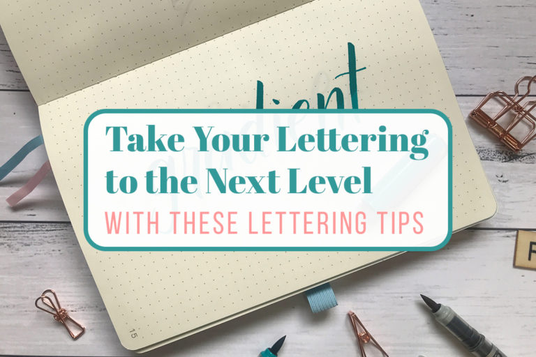 5 Tips to Take Your Lettering to the Next Level