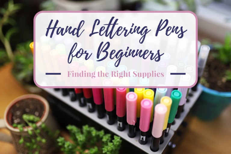 Hand Lettering Pens for Beginners | What Supplies Do You Need?