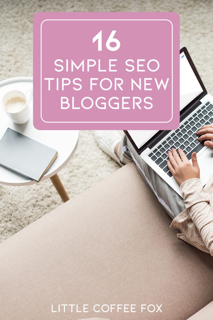 16 Simple SEO Tips for New Bloggers (2020) - Little Coffee Fox