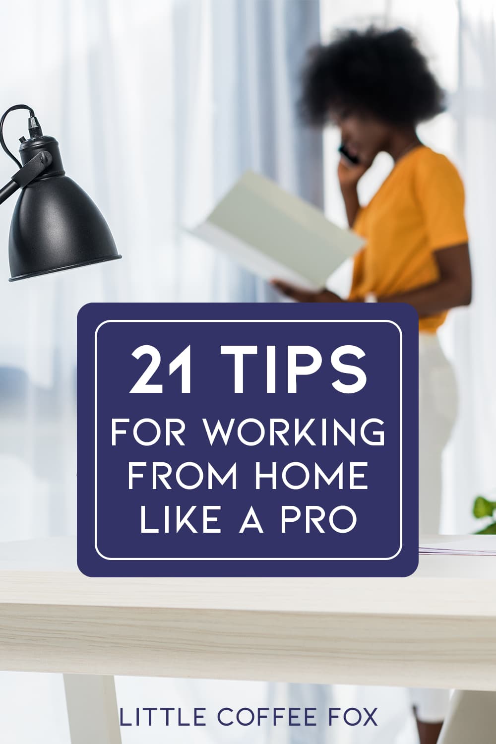 20+ Tips for Working from Home - How to Stay Productive