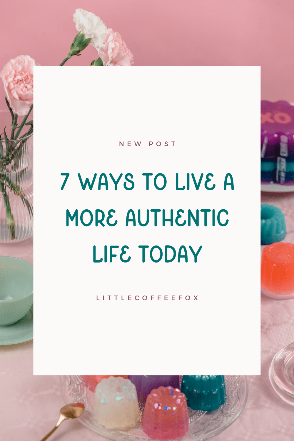 7 Tips to Help You Start Living Authentically Today